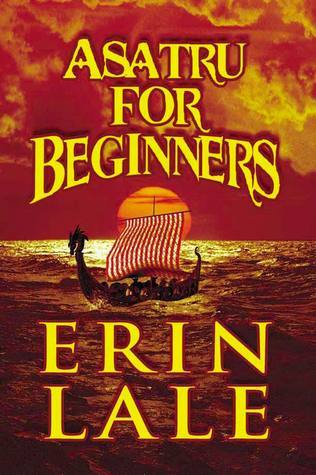 Asatru for Beginners by Erin Lale | Goodreads