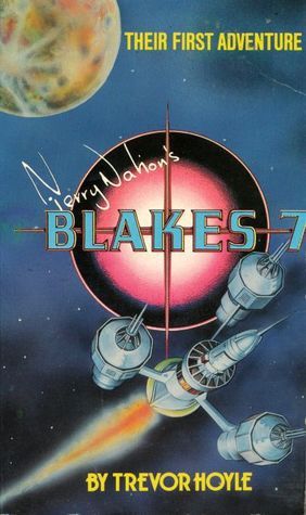 Blake's 7 (Blake's 7) by Trevor Hoyle | Goodreads