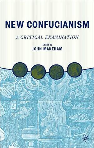 New Confucianism by John Makeham | Goodreads