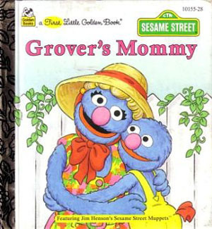 Grover's Mommy (a First Little Golden Book) by Liza Alexander | Goodreads