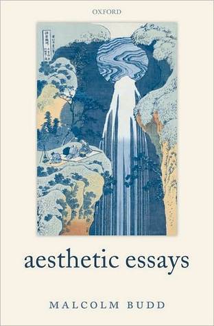 Aesthetic Essays by Malcolm Budd | Goodreads