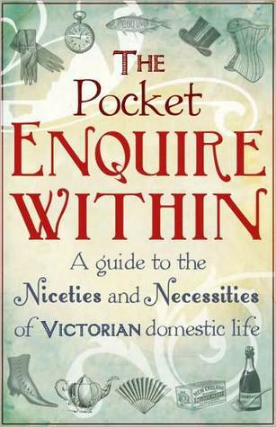 The Pocket Enquire Within: A Guide to the Niceties and Necessities of ...