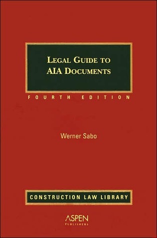 Legal Guide to AIA Documents by Sabo | Goodreads