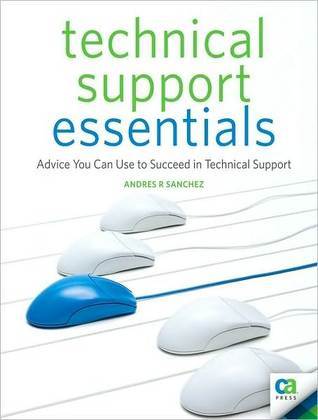 Technical Support Essentials: Advice to Succeed in Technical Support by ...