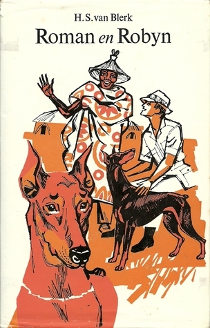 Roman en Robyn: Die verhaal van twee speurhonde by H.S. van Blerk ...