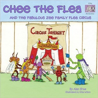 Chee The Flea and The Fabulous Zee Family Flea Circus by Alan Shue ...