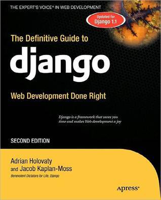 The Definitive Guide to Django: Web Development Done Right by Adrian ...
