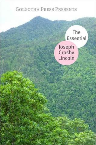 Works of Joseph Crosby Lincoln by Joseph Crosby Lincoln | Goodreads