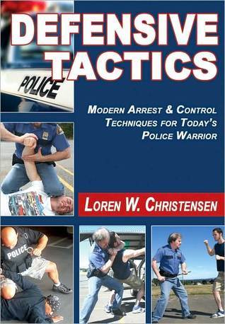 Defensive Tactics by Loren Christensen | Goodreads