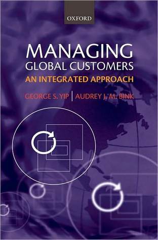 Managing Global Customers by George S. Yip | Goodreads