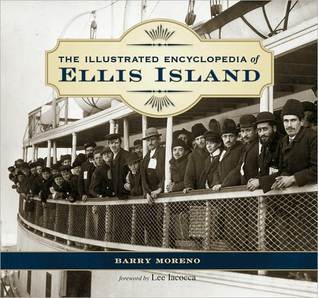 The Illustrated Encyclopedia of Ellis Island by Lee A. Iacocca Barry ...