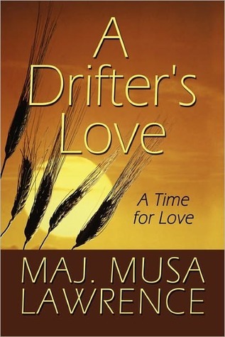 A Drifter's Love: A Time for Love by Maj. Musa Lawrence | Goodreads