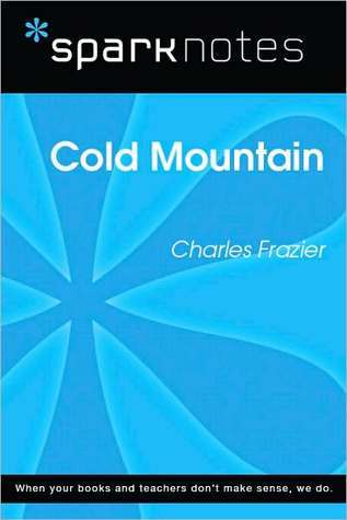 Cold Mountain (SparkNotes Literature Guide) by SparkNotes | Goodreads