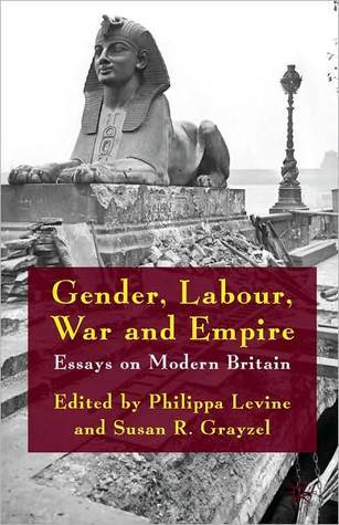Gender, Labour, War and Empire: Essays on Modern Britain by Philippa ...