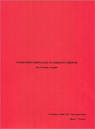 Overcoming Obstacles To Christian Growth by Ron Christian | Goodreads