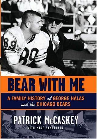 Bear with Me: A Family History of George Halas and the Chicago Bears by ...