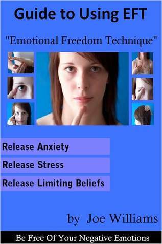 Guide To Using EFT by Joe Williams | Goodreads