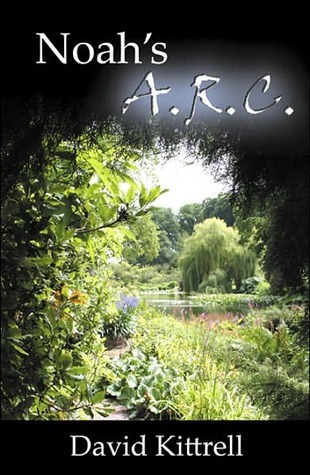 Noah's A.R.C. by David Kittrell | Goodreads