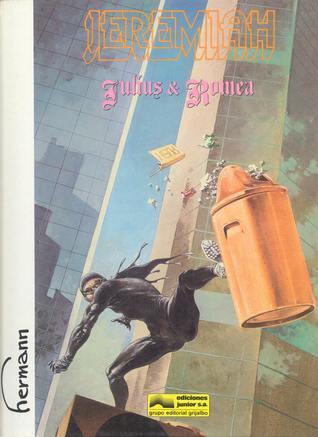Jeremiah Vol. 12 Julius y Romea by Hermann Huppen | Goodreads