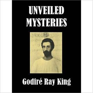 UNVEILED MYSTERIES by Godfré Ray King | Goodreads
