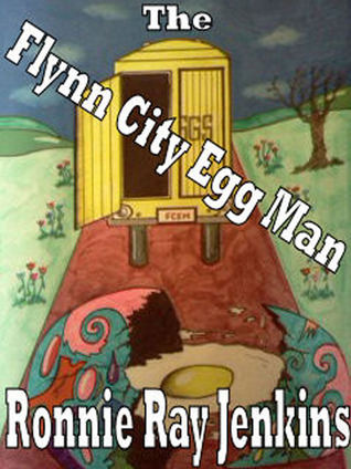 The Flynn City Egg Man by Ronnie Ray Jenkins | Goodreads