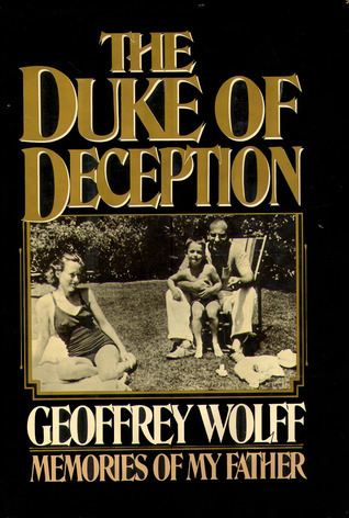 The Duke of Deception by Geoffrey Wolff | Goodreads