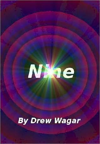 Nine by Drew Wagar | Goodreads