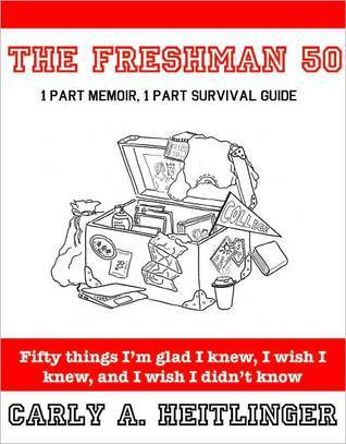 The Freshman 50 by Carly A. Heitlinger | Goodreads