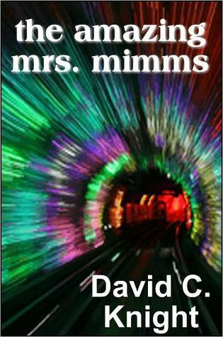The Amazing Mrs. Mimms by David C. Knight | Goodreads