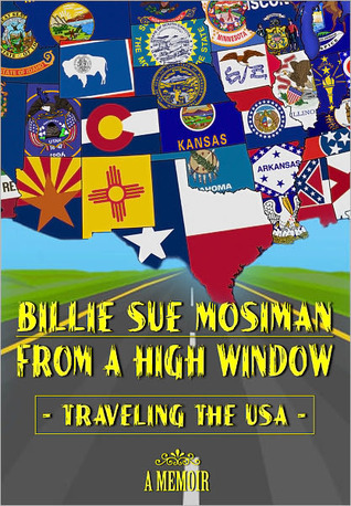 From a High Window: Traveling the USA by Billie Sue Mosiman | Goodreads