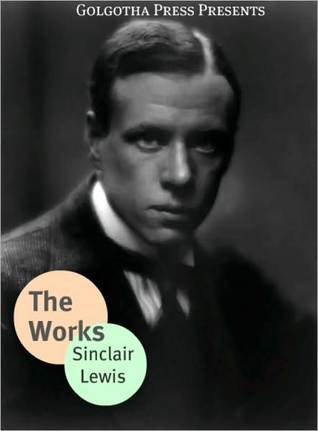 The Early Works of Sinclair Lewis by Sinclair Lewis | Goodreads