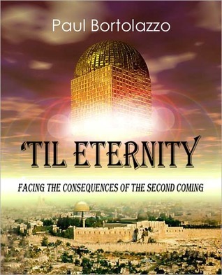 'Til Eternity by Paul Bortolazzo | Goodreads