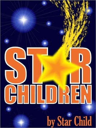 Star Children by Star Child | Goodreads