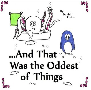 And That Was the Oddest of Things by Daniel Errico | Goodreads