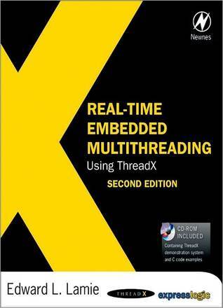 Real-Time Embedded Multithreading Using Threadx by Edward Lamie | Goodreads