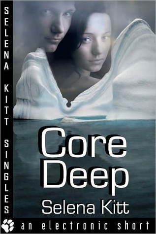 Core Deep by Selena Kitt | Goodreads