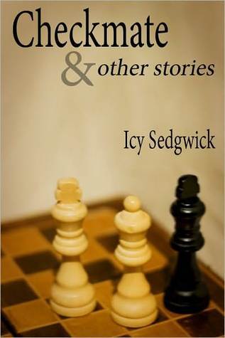 Checkmate and Other Stories by Icy Sedgwick | Goodreads