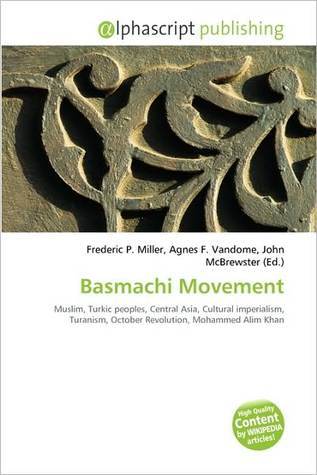 Basmachi Movement by Frederic P. Miller | Goodreads