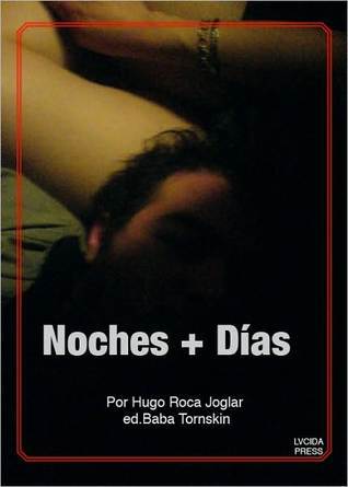 Noches + Días by Hugo Roca Joglar | Goodreads