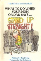 What to Do When Your Mom or Dad Says Stand Up Straight by Joy Berry ...