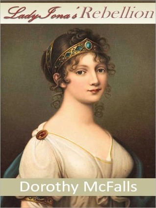 Lady Iona's Rebellion by Dorothy McFalls | Goodreads