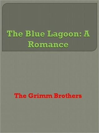 The Blue Lagoon: A Romance by Henry de Vere Stacpoole | Goodreads