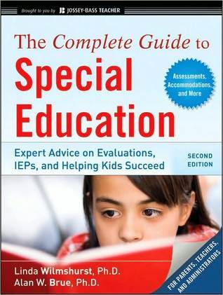The Complete Guide to Special Education: Expert Advice on Evaluations ...
