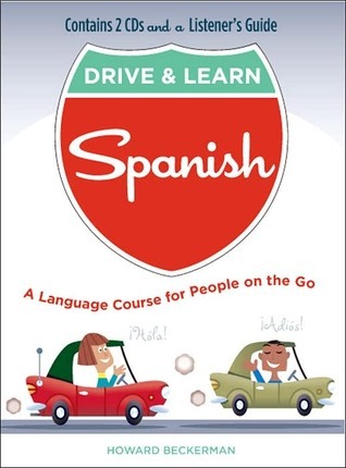 Drive & Learn Spanish by Howard Beckerman | Goodreads