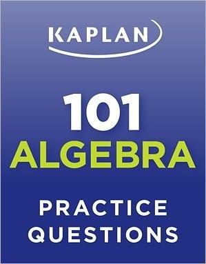 Kaplan 101 Algebra Practice Questions by Kaplan Test Prep | Goodreads