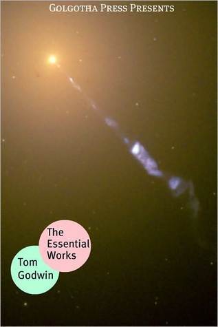 The Essential Works of Tom Godwin by Tom Godwin | Goodreads