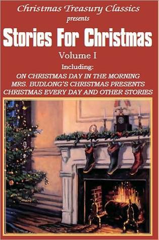 Stories for Christmas Vol. I: On Christmas Day in the Morning, Mrs ...