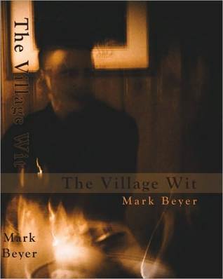 The Village Wit by Mark Beyer | Goodreads
