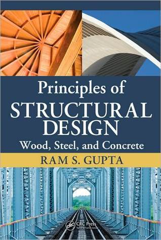 Principles of Structural Design: Wood, Steel, and Concrete by Ram S ...