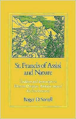 St. Francis of Assisi and Nature: Tradition and Innovation in Western ...